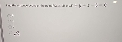 Solved Find the distance between the point P(2,3,-2) ﻿and | Chegg.com
