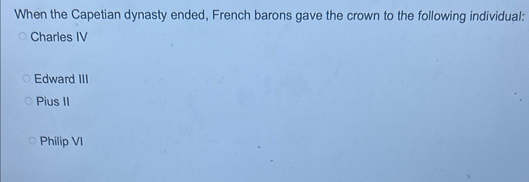 Solved When the Capetian dynasty ended, French barons gave | Chegg.com