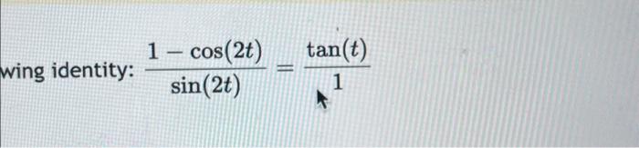 Solved sin(2t)1−cos(2t)=1tan(t) | Chegg.com