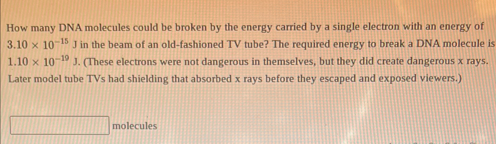 Solved How many DNA molecules could be broken by the energy | Chegg.com