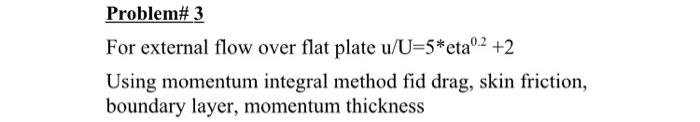 Solved Problem# 3 For external flow over flat plate | Chegg.com
