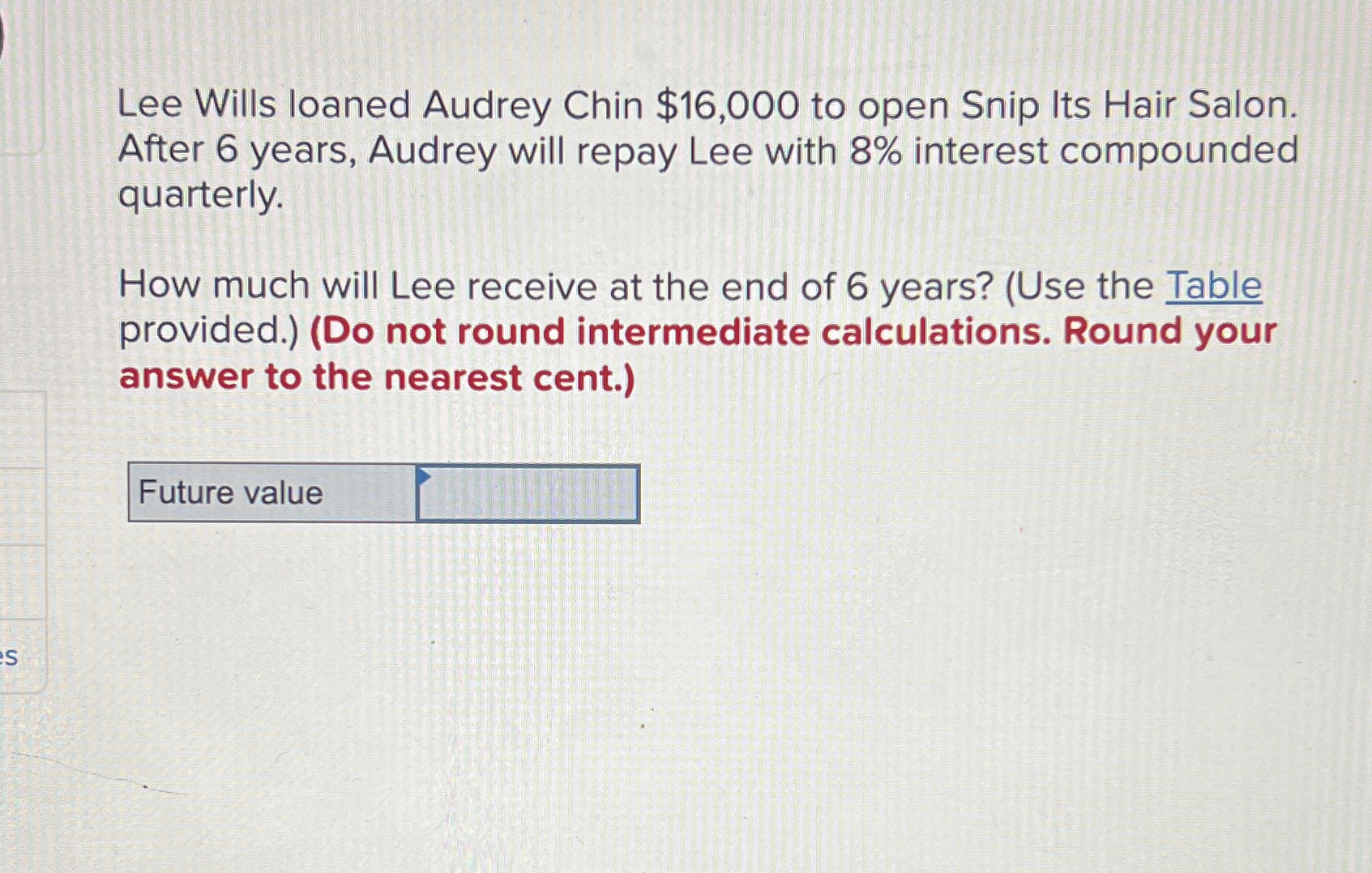 Solved Lee Wills loaned Audrey Chin $16,000 ﻿to open Snip | Chegg.com