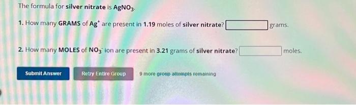 Solved The formula for silver nitrate is AgNO3. 1. How many | Chegg.com