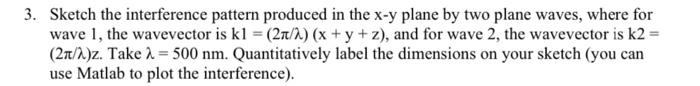 Solved Sketch the interference pattern produced in the x-y | Chegg.com