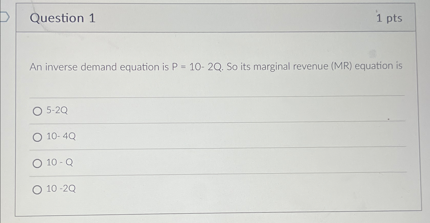Solved Question 11ptsAn inverse demand equation is P=10-2Q. | Chegg.com