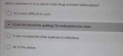 Solved Which statement is true about multi-drug resistant | Chegg.com