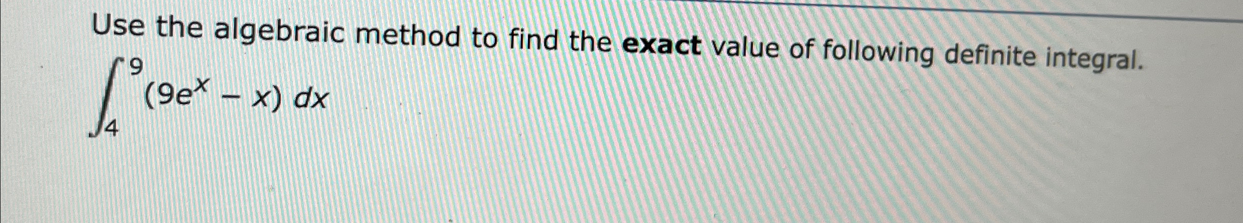 Solved Use the algebraic method to find the exact value of | Chegg.com