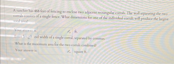 Solved A rancher has 468 feet of fencing to enclose two | Chegg.com