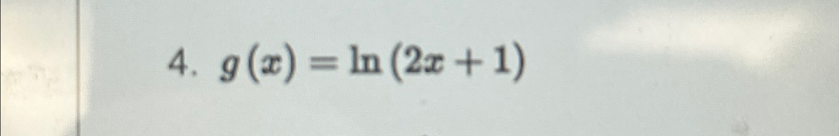 Solved g(x)=ln(2x+1) | Chegg.com