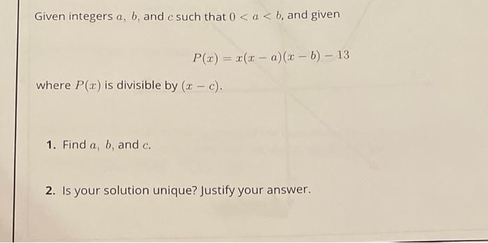 Solved Given integers a,b, and c such that 0 | Chegg.com