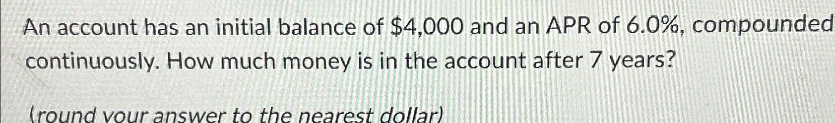 Solved An account has an initial balance of $4,000 ﻿and an | Chegg.com