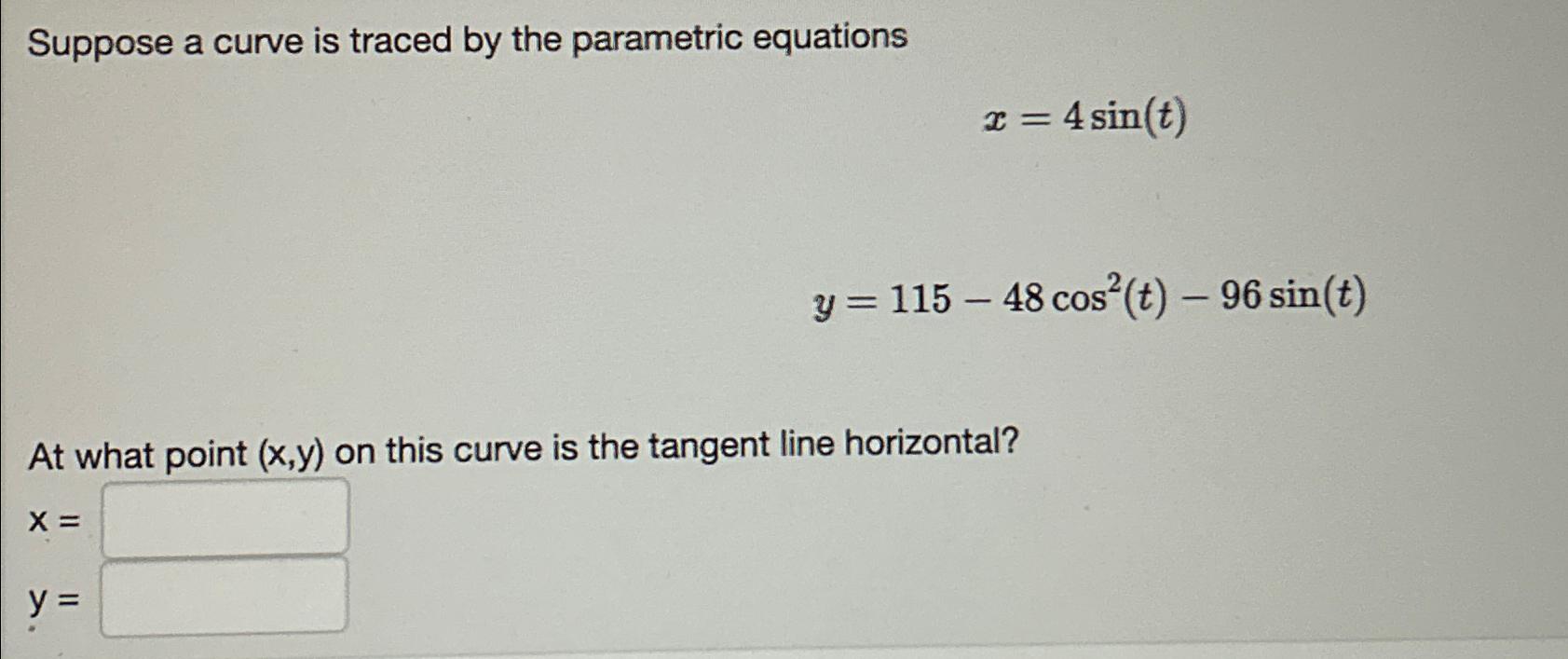 Solved Suppose a curve is traced by the parametric | Chegg.com