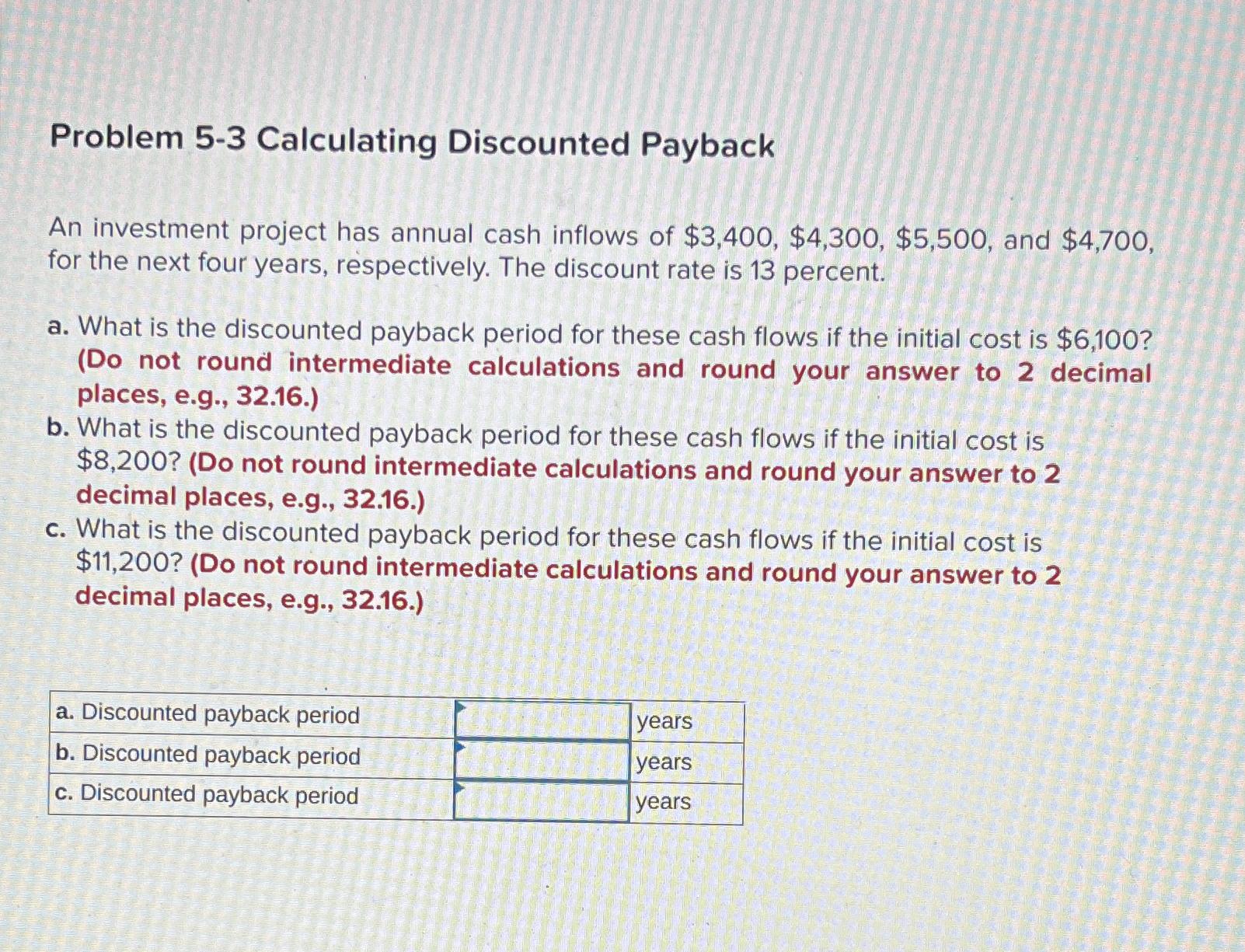 Solved Problem 5-3 ﻿Calculating Discounted PaybackAn | Chegg.com