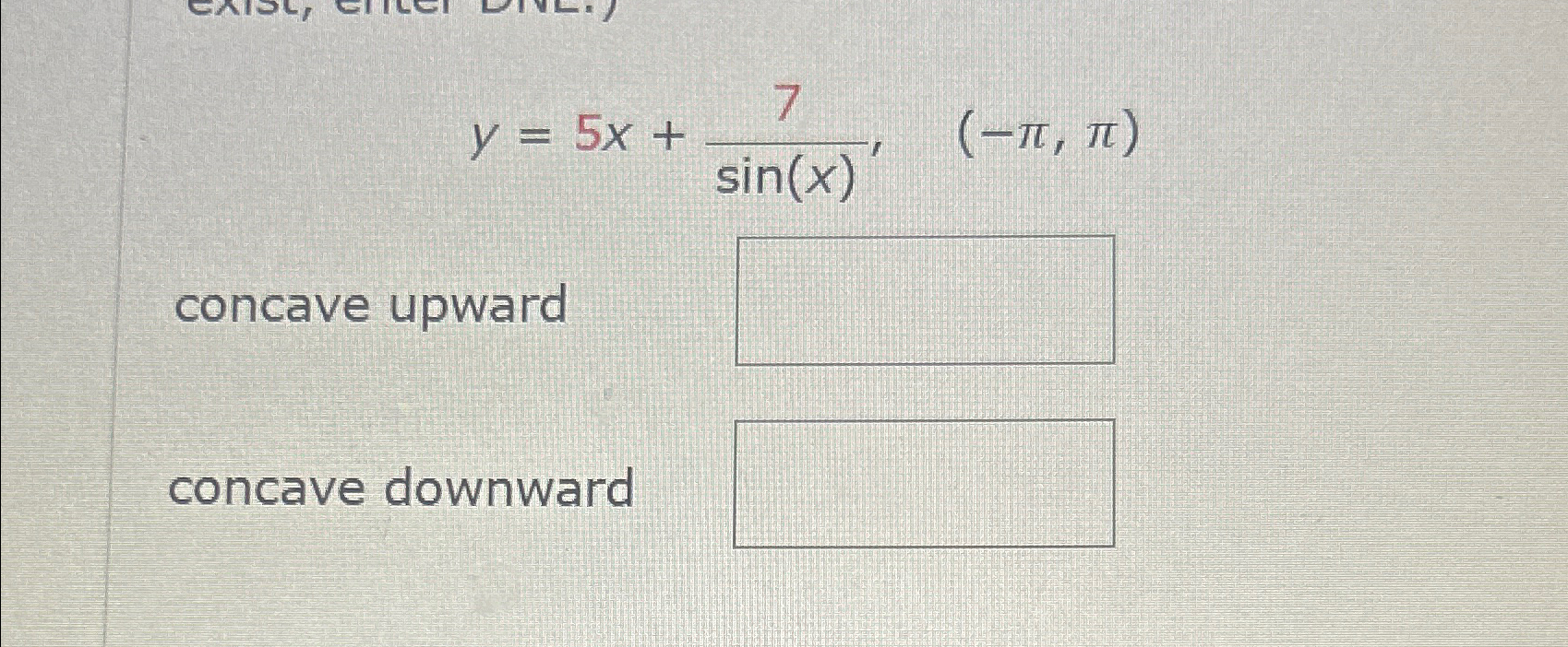 Solved y=5x+7sin(x),(-π,π)concave upwardconcave downward | Chegg.com