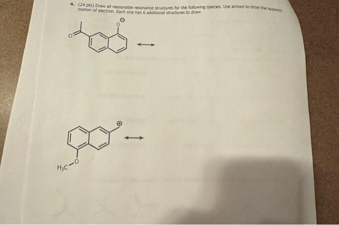 Solved 4. (24 pts) Draw all reasonable resonance structures | Chegg.com
