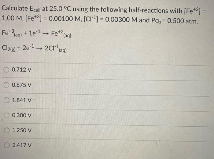 Solved Calculate Ecell at 25.0 °C using the following | Chegg.com
