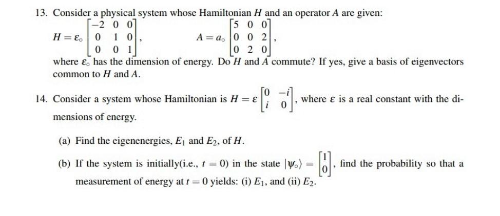 Solved 9 13. Consider a physical system whose Hamiltonian H | Chegg.com