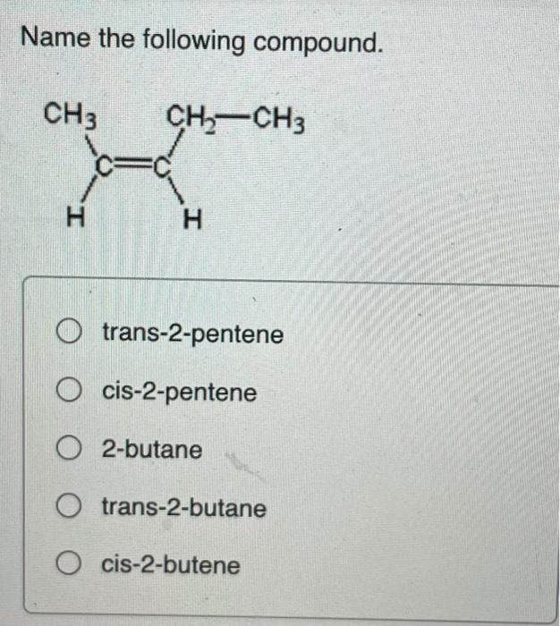 Solved Name the following compound. CH3 CH CH-CH3 I H | Chegg.com