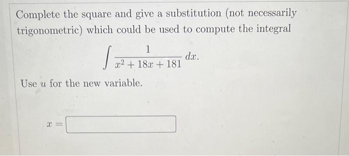 Solved Complete the square and give a substitution (not | Chegg.com