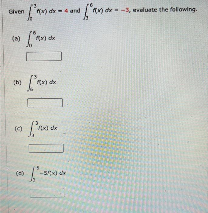 Solved Given ∫03f(x)dx=4 and ∫36f(x)dx=−3, evaluate the | Chegg.com