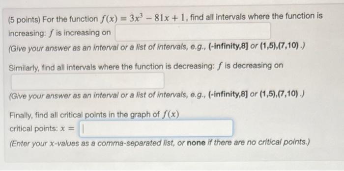 Solved ( 5 points) For the function f(x)=3x3−81x+1, find all | Chegg.com