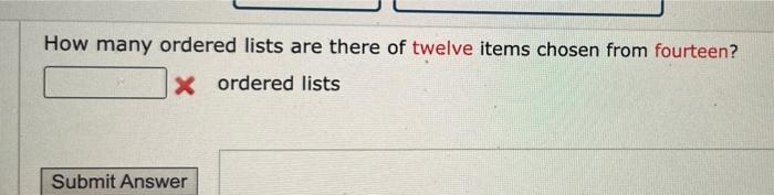 Solved How many ordered lists are there of twelve items | Chegg.com