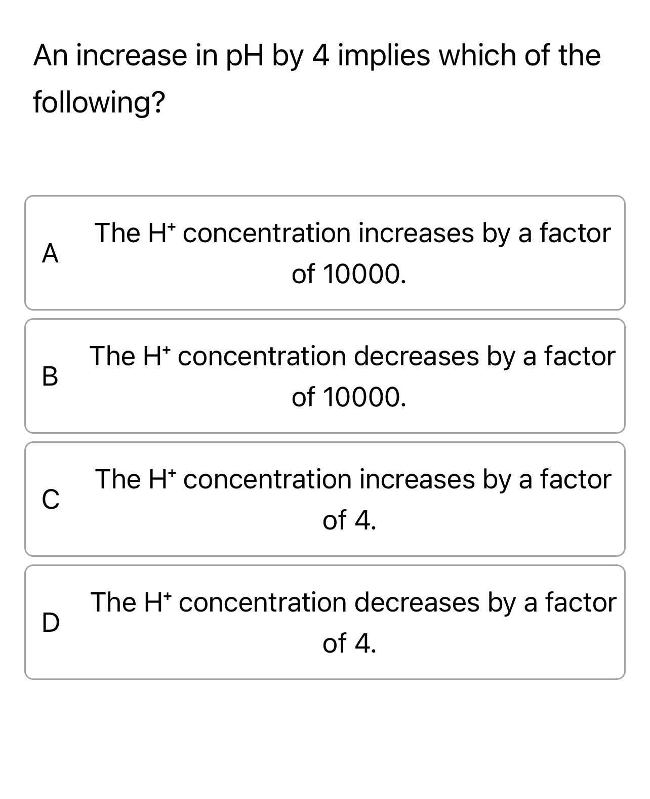Solved An increase in pH ﻿by 4 ﻿implies which of the | Chegg.com