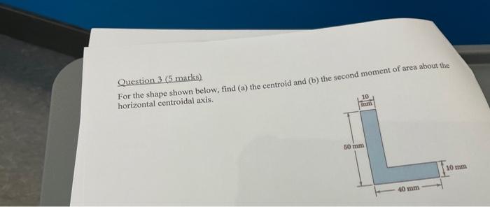 Solved Question 3 (5 marks) For the shape shown below, find | Chegg.com