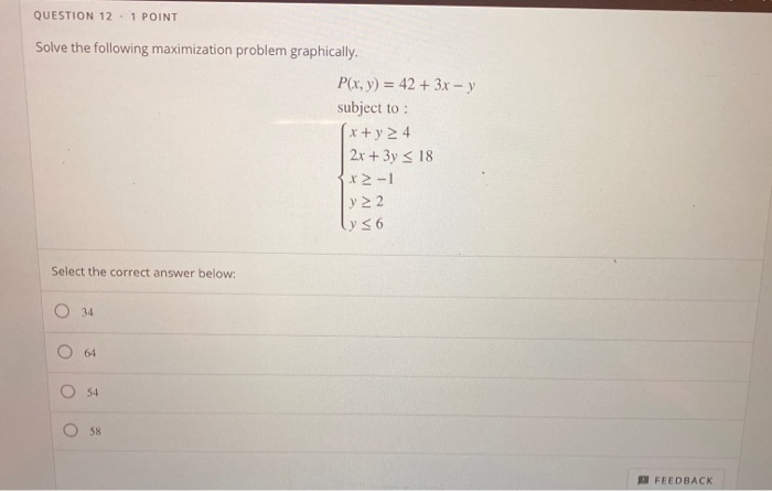 Solved QUESTION 12 .1 POINT Solve the following maximization | Chegg.com