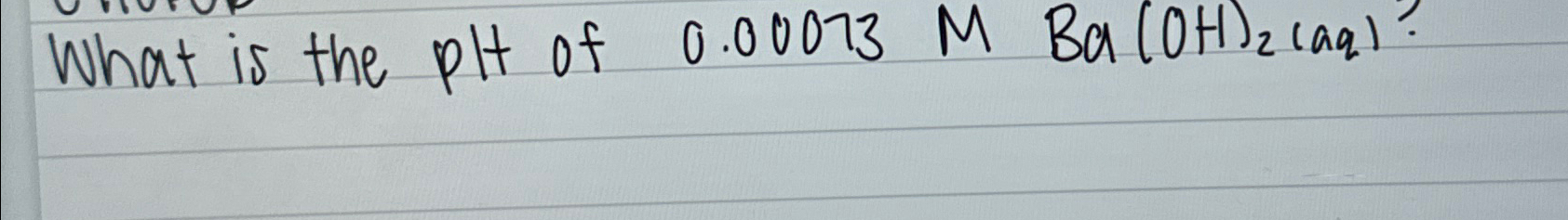 Solved What is the plt of 0.00073MBa(OH)2(aq). | Chegg.com