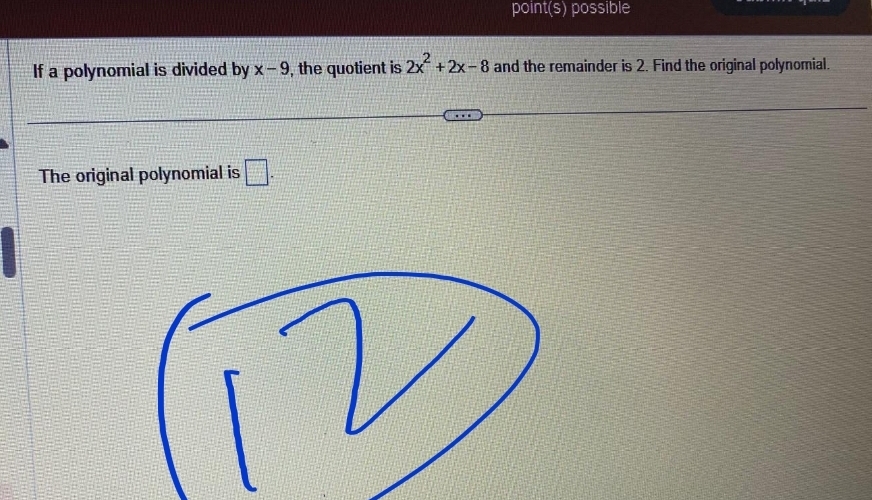 Solved point(s) ﻿possibleIf a polynomial is divided by x-9, | Chegg.com