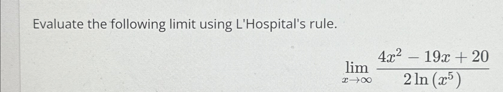 Solved Evaluate the following limit using L'Hospital's | Chegg.com