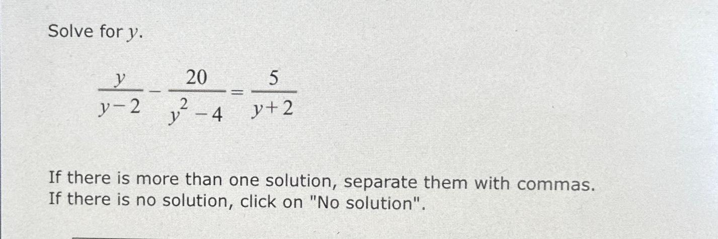 Solved Solve for y.yy-2-20y2-4=5y+2If there is more than one | Chegg.com