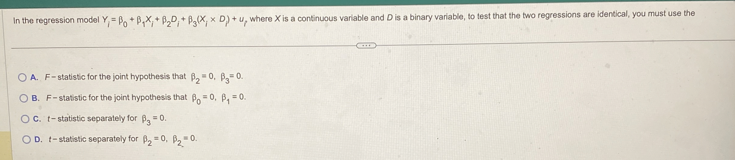 Solved In the regression model Yi=β0+β1xi+β2Di+β3(xi×Di)+ui, | Chegg.com