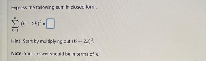 Solved Express the following sum in closed form. | Chegg.com
