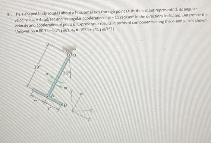 Solved 3.) The T-shaped body rotates about a horizontal axis | Chegg.com