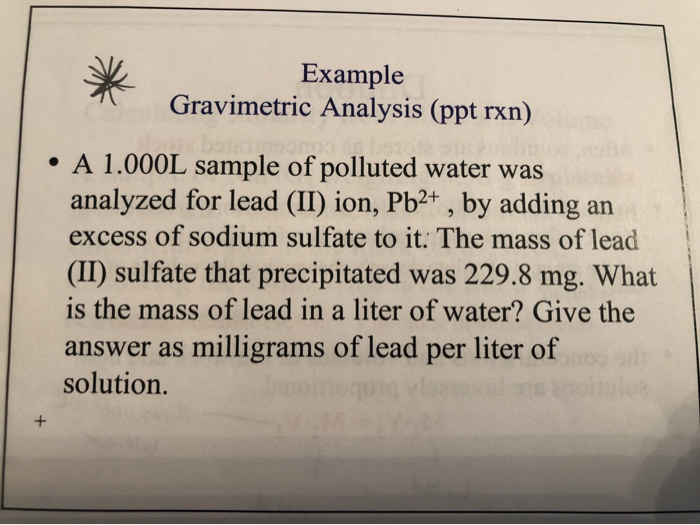 Solved Example Gravimetric Analysis (ppt rxn) • A 1.000L | Chegg.com