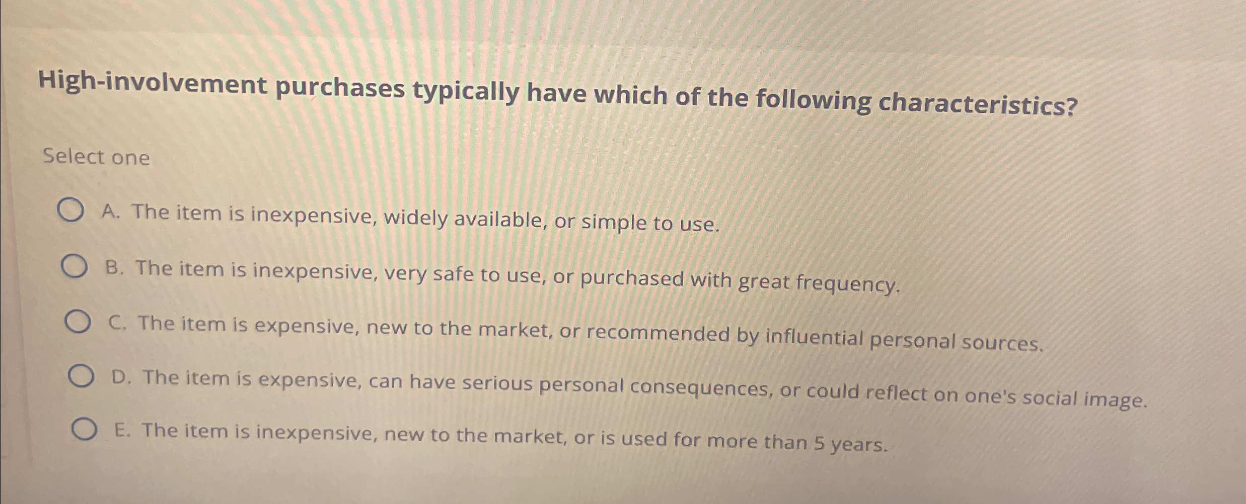 Solved High-involvement purchases typically have which of | Chegg.com