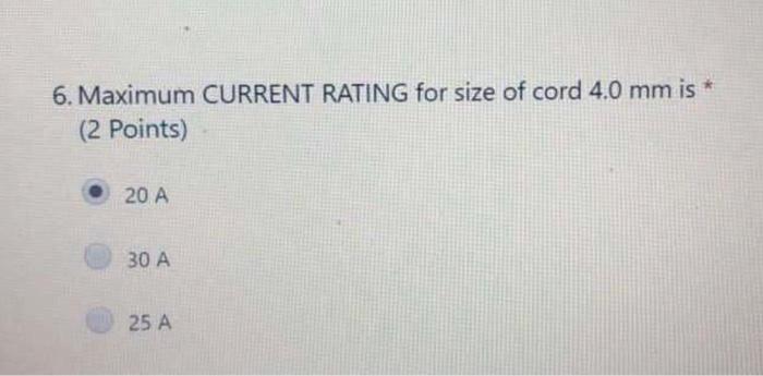 Solved 6. Maximum CURRENT RATING for size of cord 4.0 mm is | Chegg.com