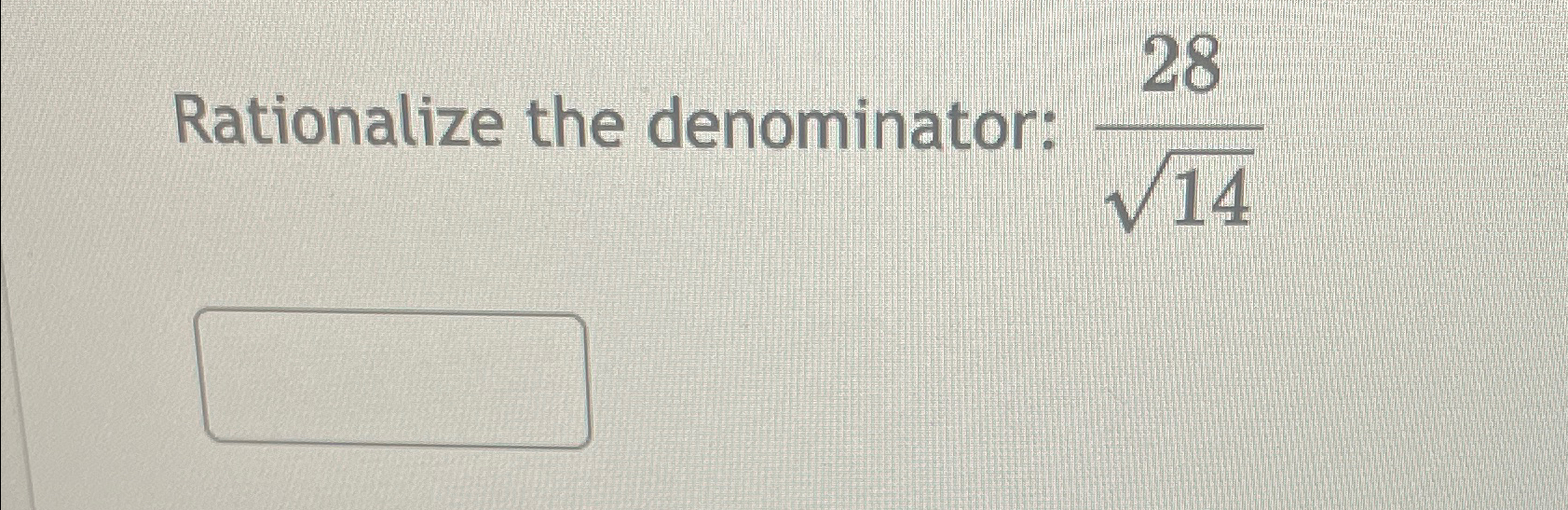 Solved Rationalize the denominator: 28142 | Chegg.com