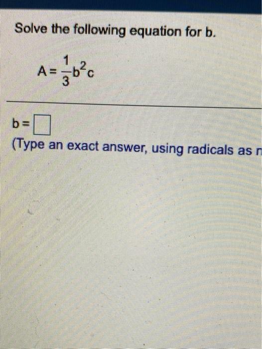 Solved Solve the following equation for b. A b? b= (Type an | Chegg.com