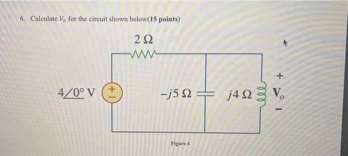 Solved 6. Calculate V0 for the circuit shown below(15 | Chegg.com