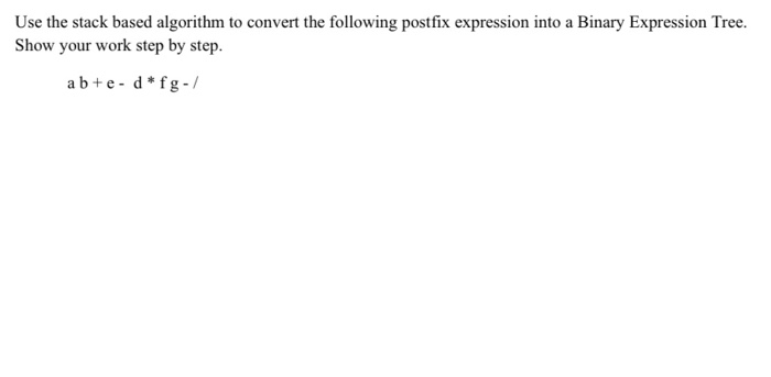 Solved Use the stack based algorithm to convert the | Chegg.com
