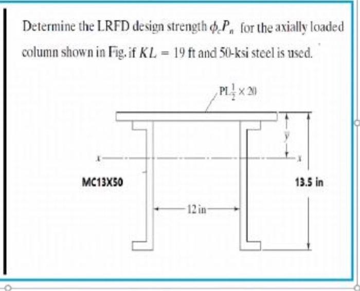 Solved Determine the LRFD design strength 0.P. for the | Chegg.com
