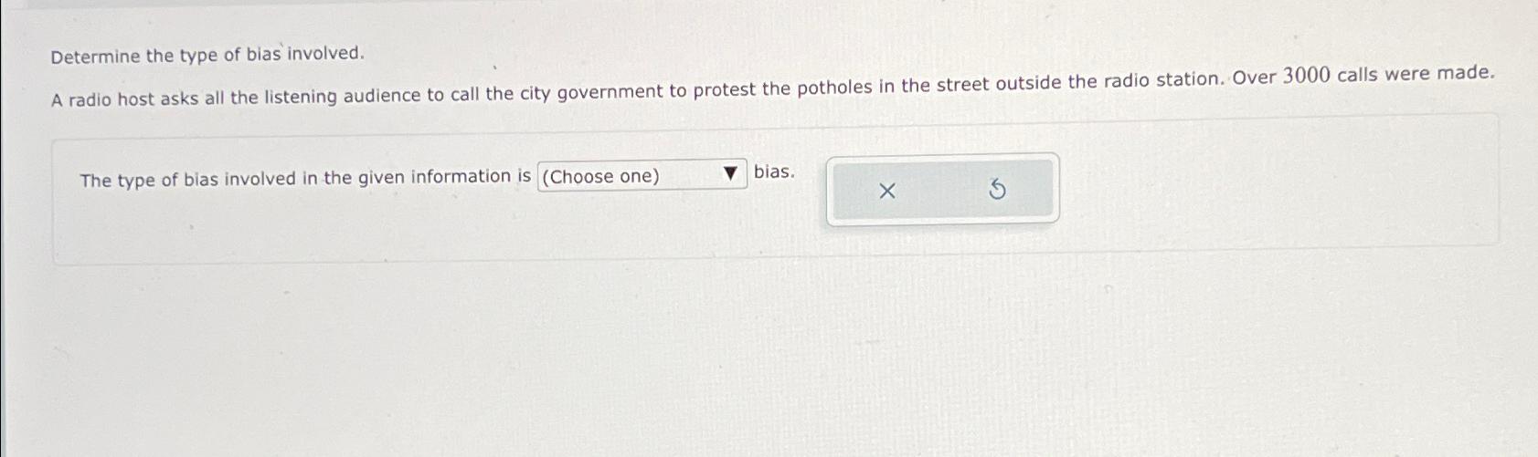Solved Determine the type of bias involved.A radio host asks | Chegg.com