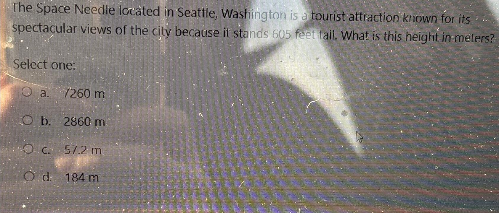 Solved The Space Needle located in Seattle, Washington is a | Chegg.com
