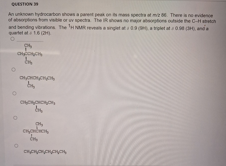 Solved QUESTION 39An unknown hydrocarbon shows a parent peak | Chegg.com