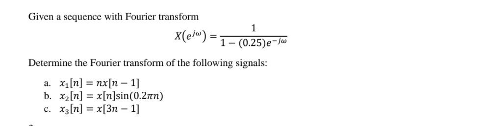 Solved Given a sequence with Fourier transform | Chegg.com