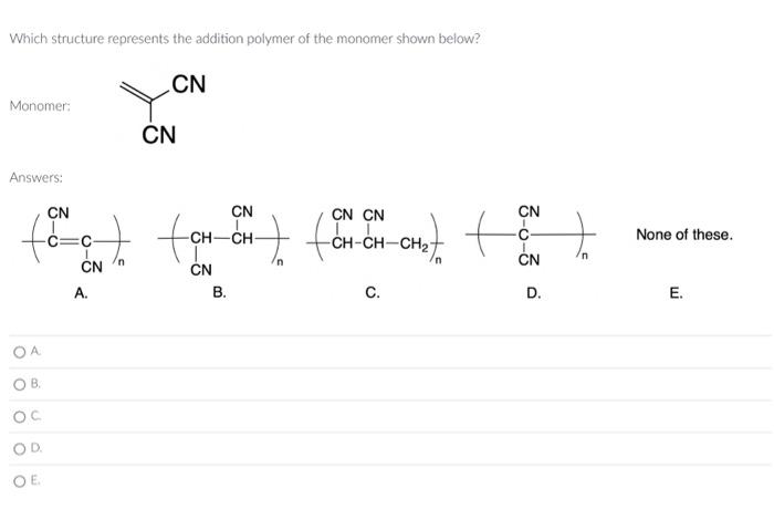 [Solved]: Which structure represents the addition polymer o