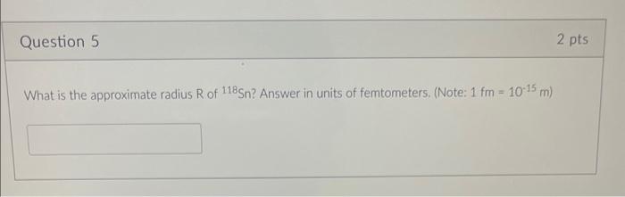 Solved What is the approximate radius R of 118Sn ? Answer in | Chegg.com